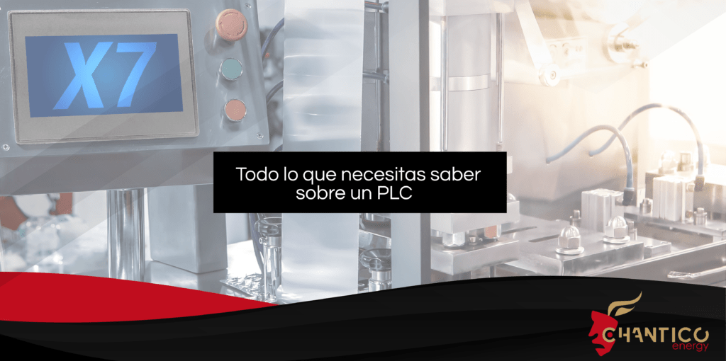 TODO LO QUE NECESITAS SABER DE LOS PLC Chantico Energy